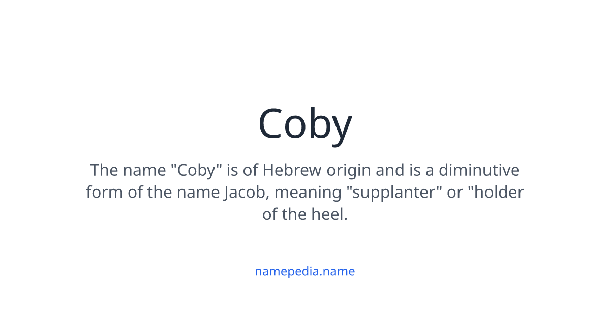 Coby - Meaning, Nicknames, Origins and More | Namepedia