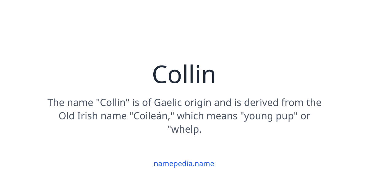 Collin - Meaning, Nicknames, Origins and More | Namepedia