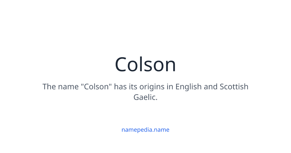 Colson - Meaning, Nicknames, Origins and More | Namepedia