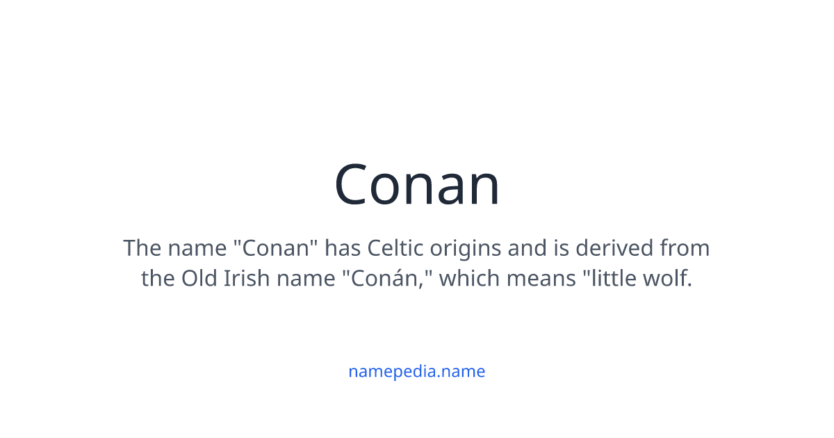 Conan - Meaning, Nicknames, Origins and More | Namepedia