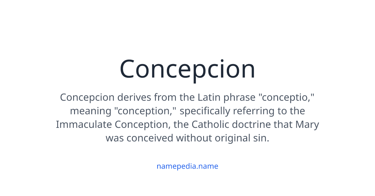 Concepcion Meaning, Origin, Nicknames & Popularity | Namepedia