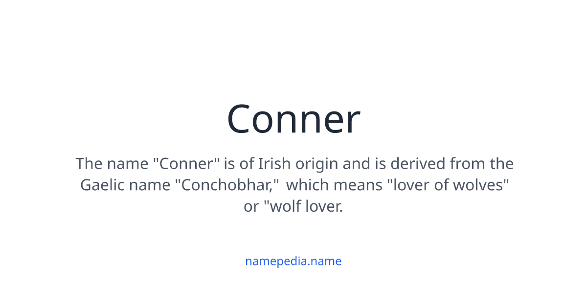 Conner - Meaning, Nicknames, Origins and More | Namepedia Conner - Meaning, Nicknames, Origins and More | Namepedia