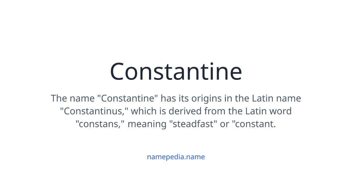 Constantine Meaning, Origin, Nicknames & Popularity | Namepedia