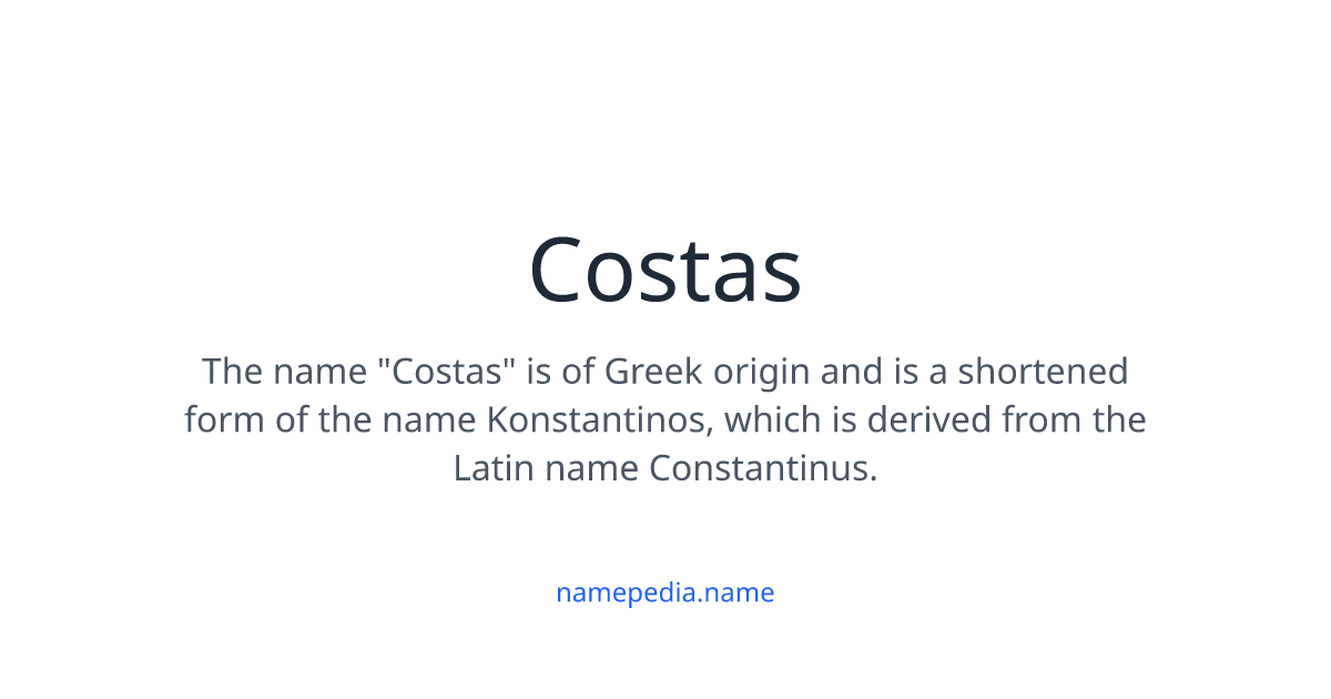 Costas Meaning, Origin, Nicknames & Popularity | Namepedia