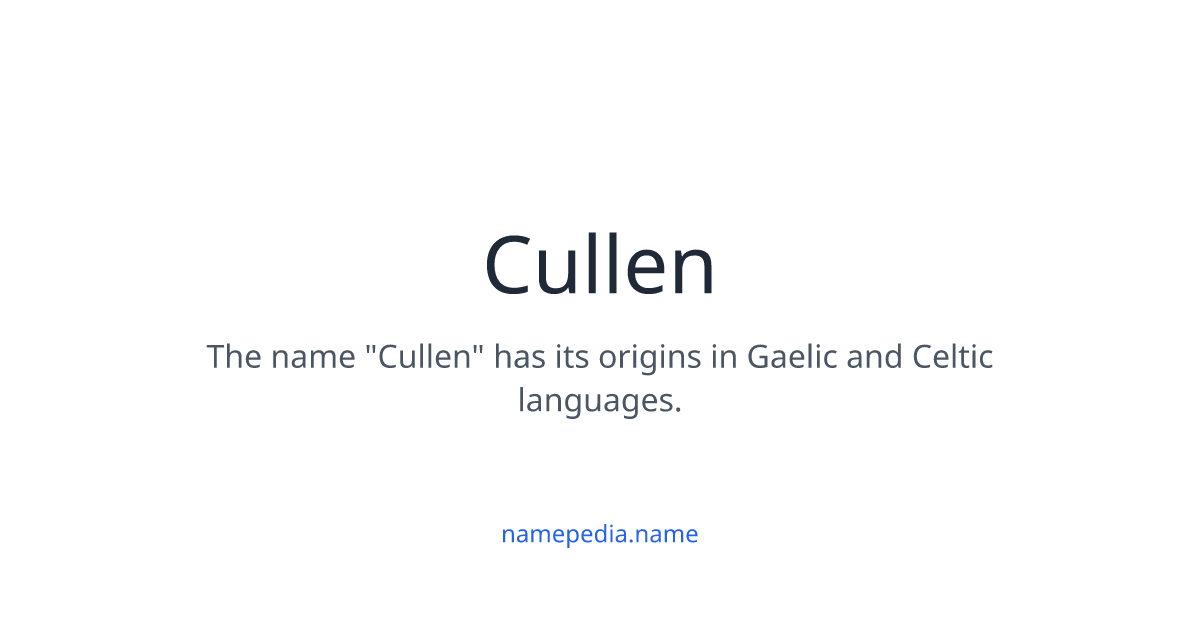 Cullen - Meaning, Nicknames, Origins and More | Namepedia
