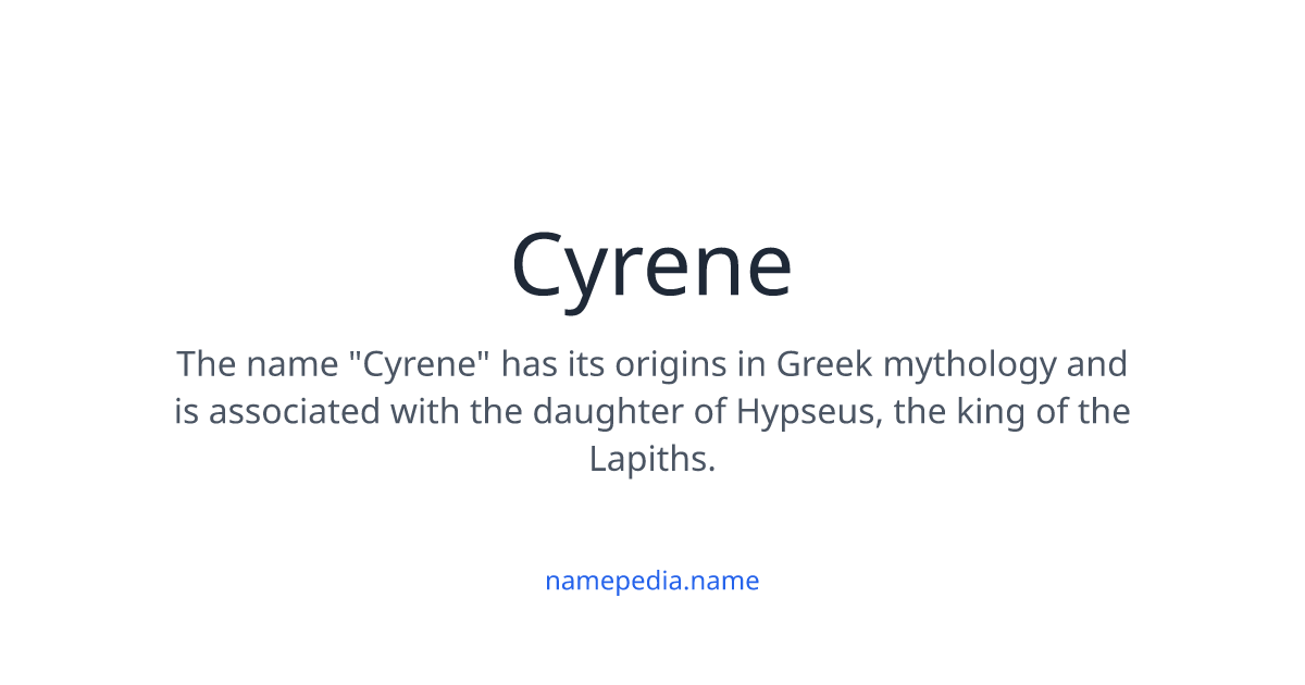 Cyrene - Meaning, Nicknames, Origins and More | Namepedia
