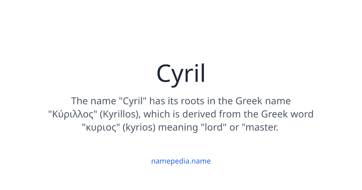 Cyril Meaning, Origin, Nicknames & Popularity | Namepedia