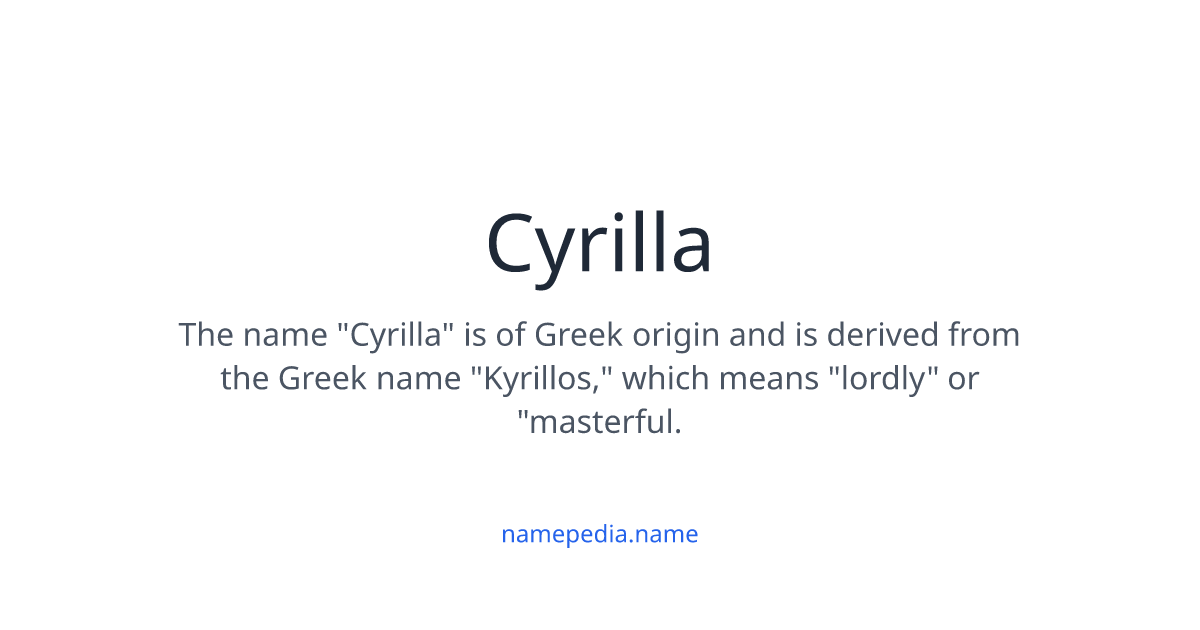 Cyrilla - Meaning, Nicknames, Origins and More | Namepedia