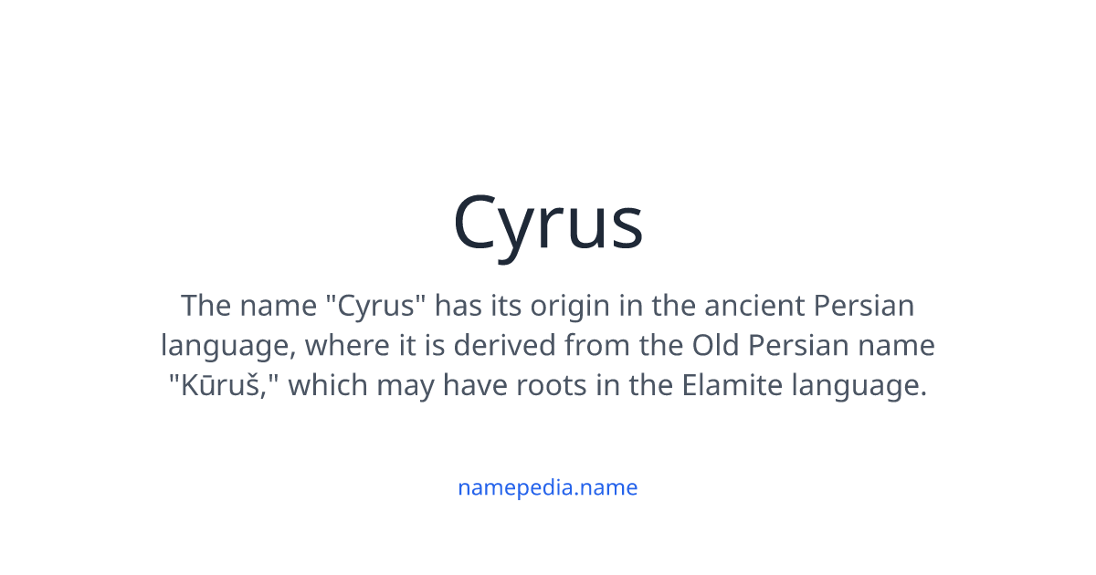 Cyrus - Meaning, Nicknames, Origins and More | Namepedia
