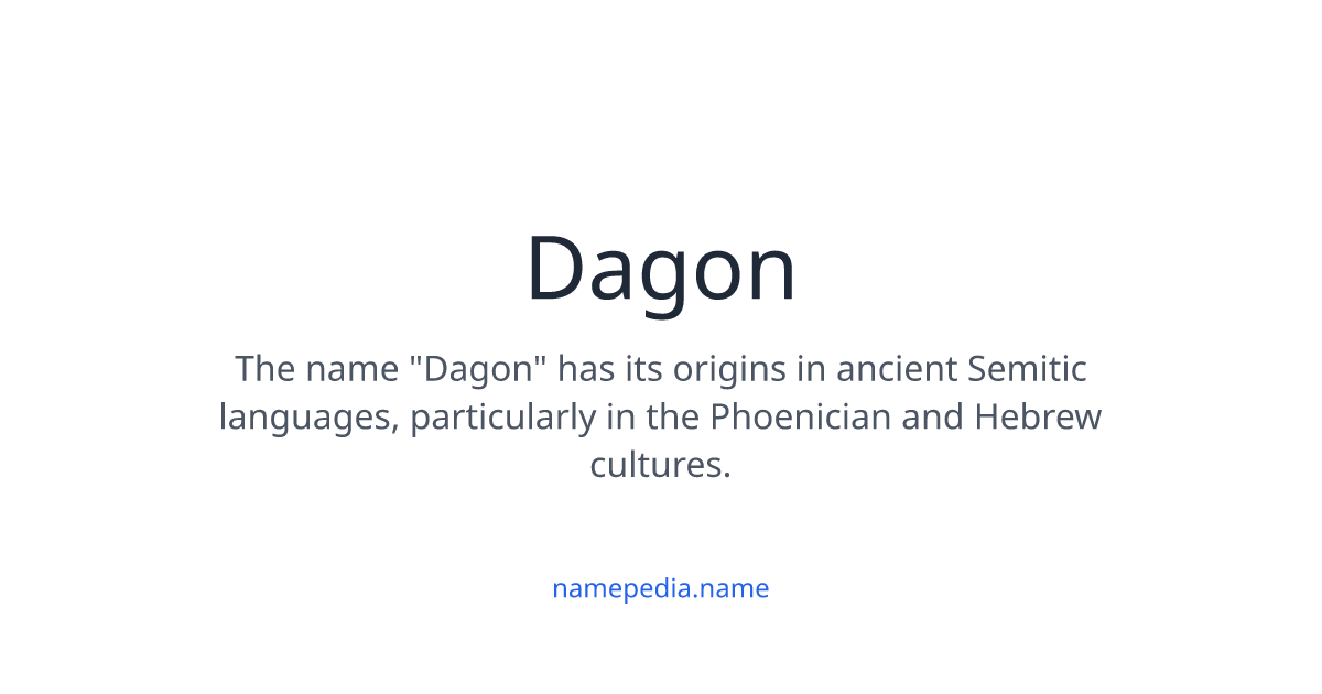 Dagon Meaning, Origin, Nicknames & Popularity | Namepedia