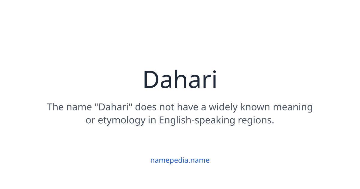 Dahari Meaning, Origin, Nicknames & Popularity | Namepedia