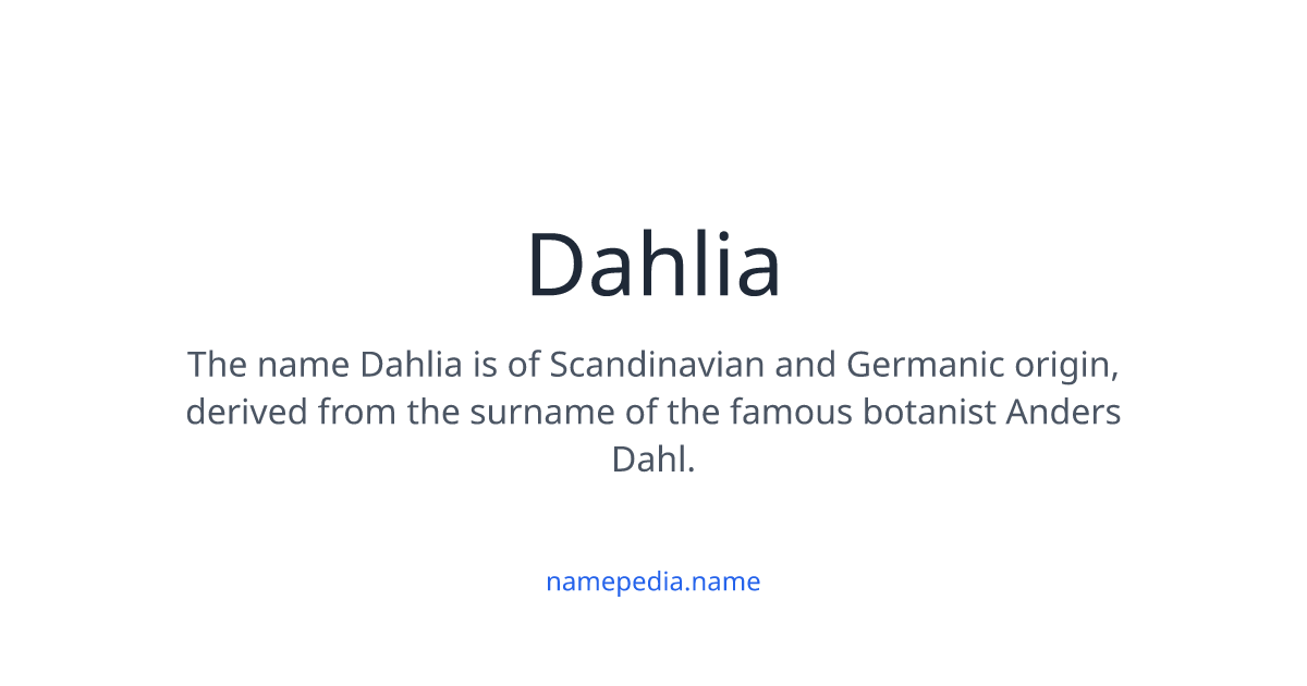 Dahlia - Meaning, Nicknames, Origins and More | Namepedia