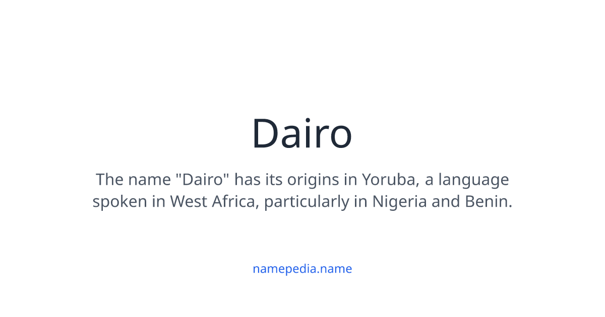 Dairo - Meaning, Nicknames, Origins and More | Namepedia