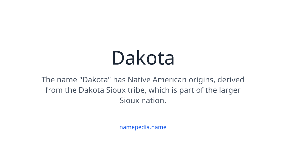Dakota - Meaning, Nicknames, Origins and More | Namepedia