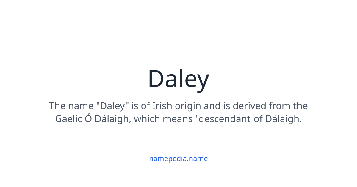 Daley Meaning, Origin, Nicknames & Popularity | Namepedia