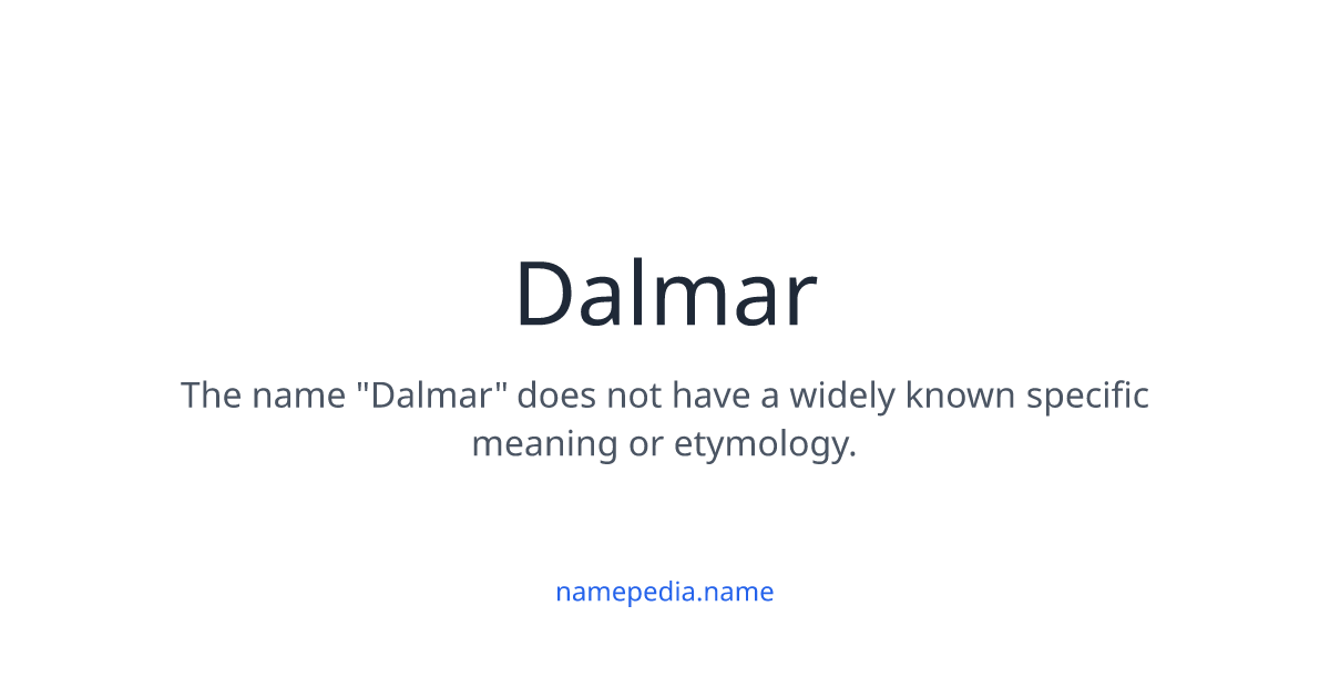 Dalmar Meaning, Origin, Nicknames & Popularity | Namepedia