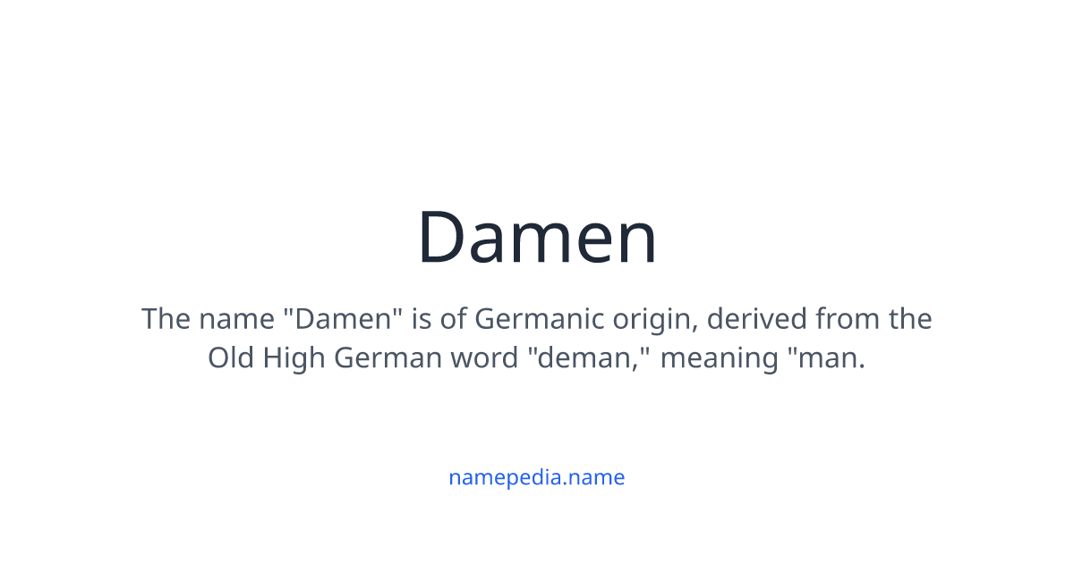 Damen Meaning, Origin, Nicknames & Popularity | Namepedia