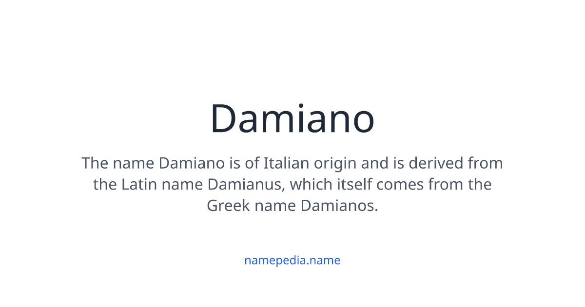 Damiano - Meaning, Nicknames, Origins and More | Namepedia