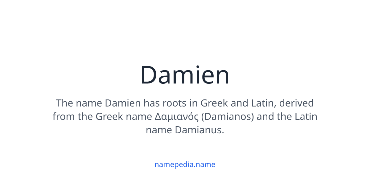 Damien - Meaning, Nicknames, Origins and More | Namepedia