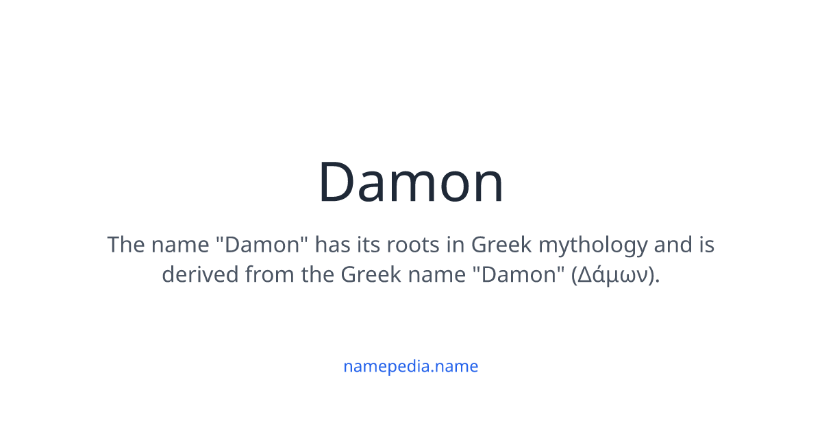 Damon - Meaning, Nicknames, Origins and More | Namepedia