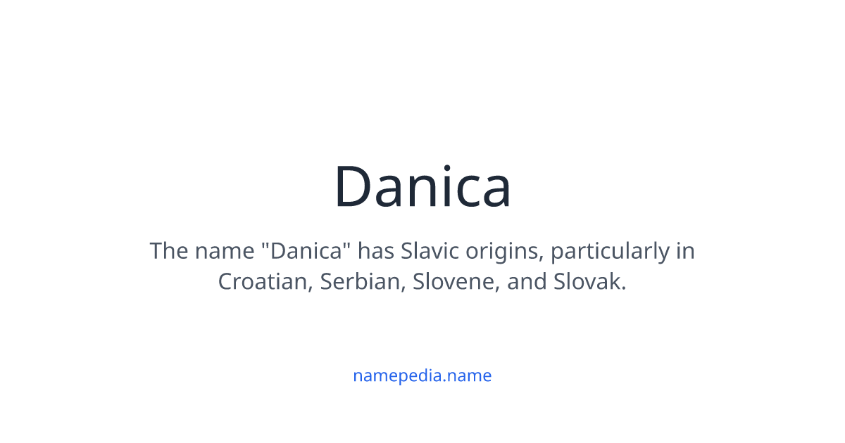 Danica Meaning, Origin, Nicknames & Popularity | Namepedia