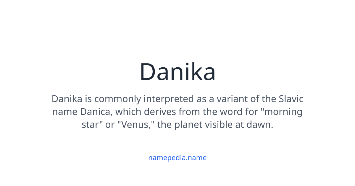 Danika Meaning, Origin, Nicknames & Popularity | Namepedia