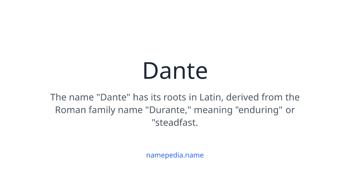 Dante - Meaning, Nicknames, Origins and More | Namepedia