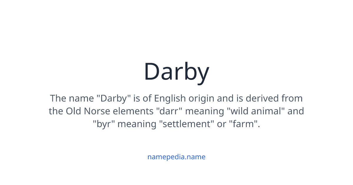 Darby - Meaning, Nicknames, Origins and More | Namepedia