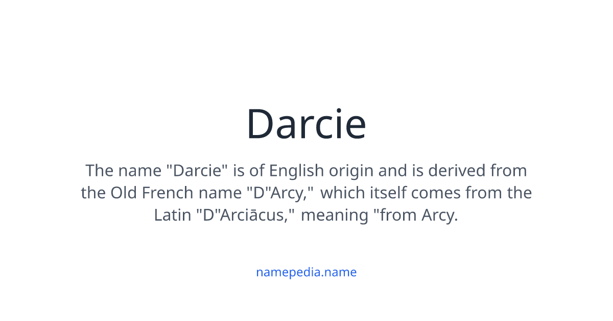 Darcie - Meaning, Nicknames, Origins and More | Namepedia
