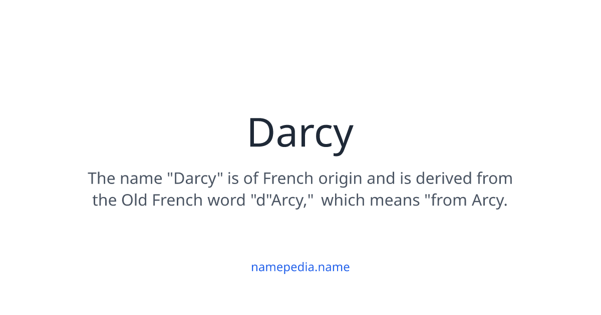 Darcy - Meaning, Nicknames, Origins and More | Namepedia