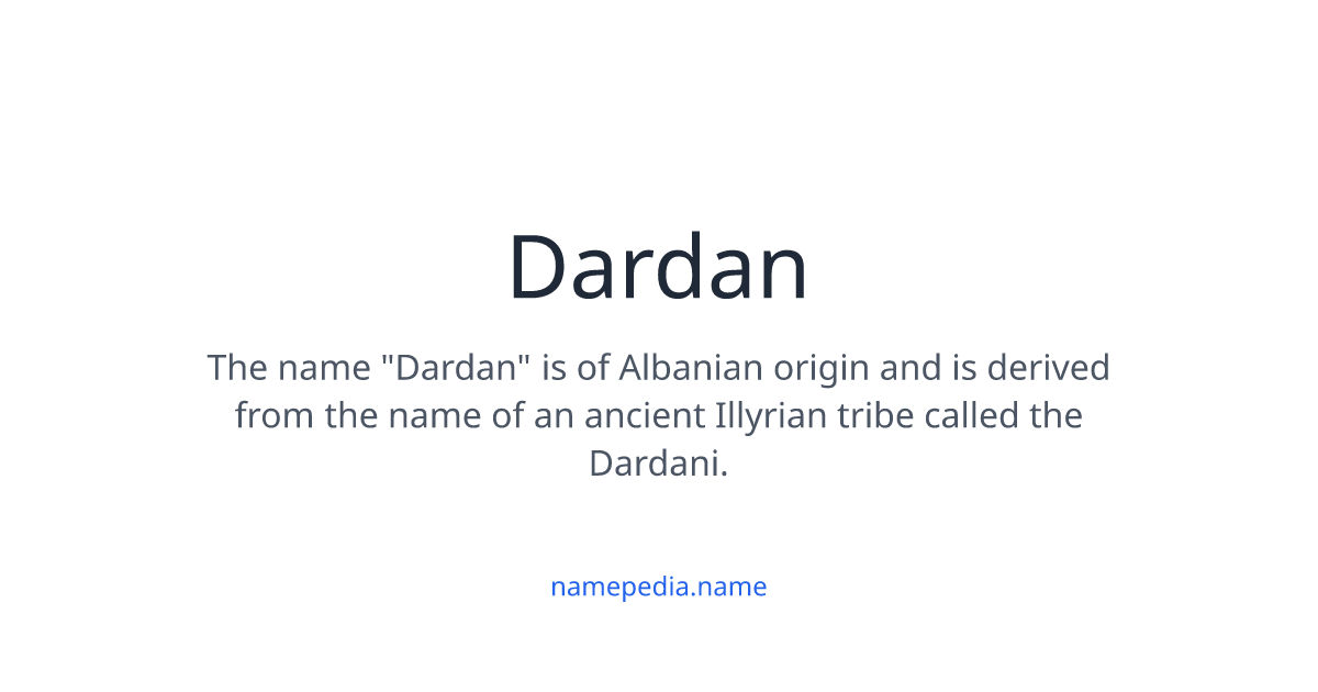 Dardan - Meaning, Nicknames, Origins and More | Namepedia