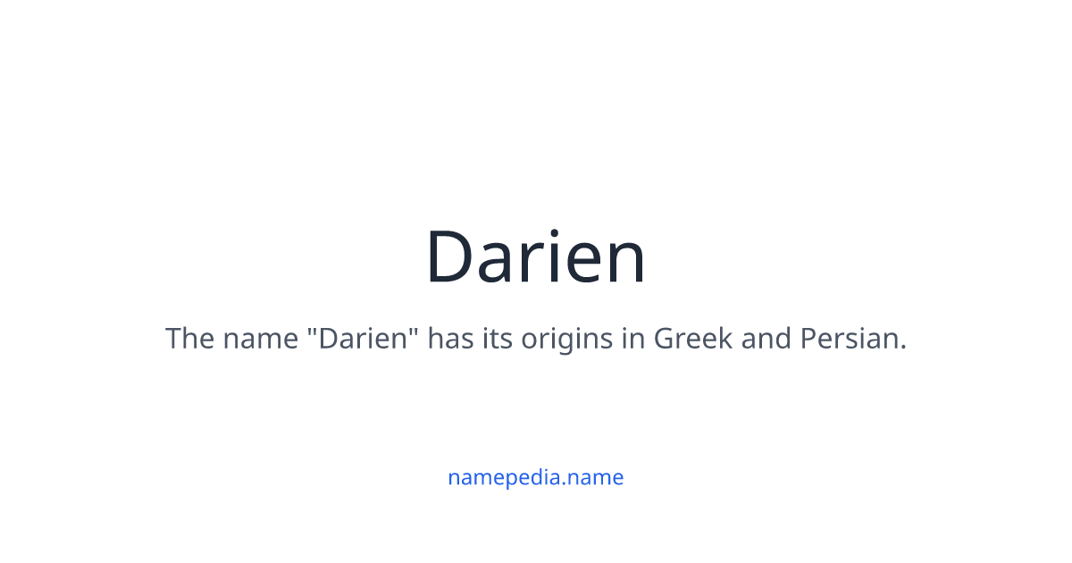 Darien - Meaning, Nicknames, Origins and More | Namepedia