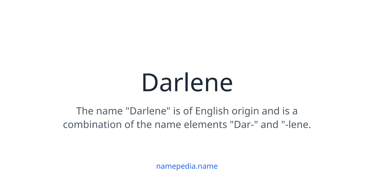 Darlene - Meaning, Nicknames, Origins and More | Namepedia