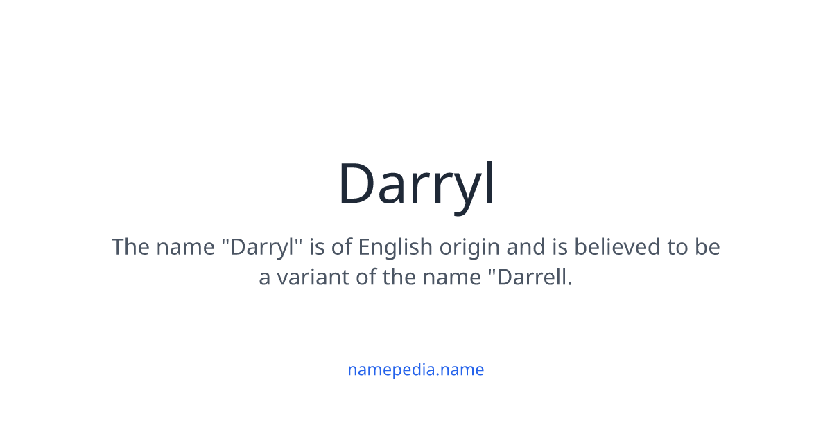 Darryl Meaning, Origin, Nicknames & Popularity | Namepedia