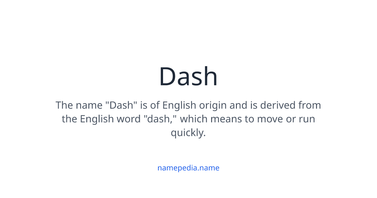 Dash - Meaning, Nicknames, Origins and More | Namepedia