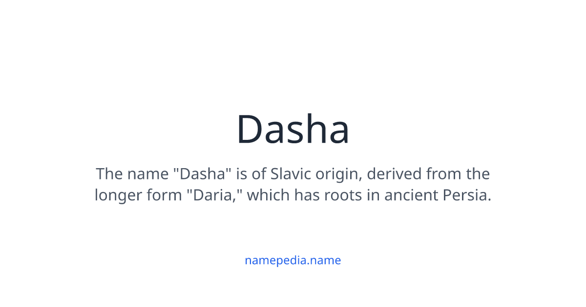 Dasha - Meaning, Nicknames, Origins and More | Namepedia