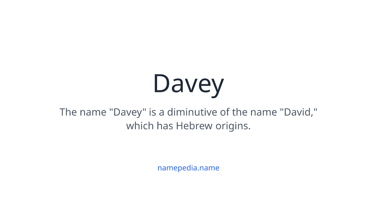 Davey Meaning, Origin, Nicknames & Popularity | Namepedia