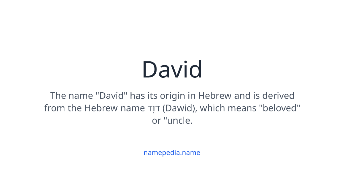 David - Meaning, Nicknames, Origins and More | Namepedia