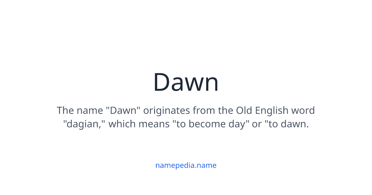 Dawn - Meaning, Nicknames, Origins and More | Namepedia