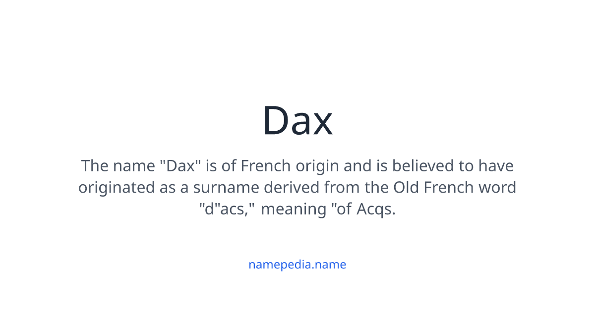 Dax Meaning, Origin, Nicknames & Popularity | Namepedia