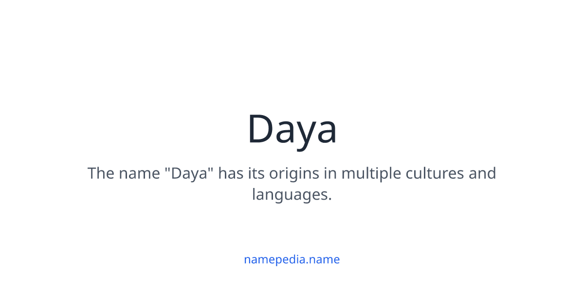 Daya - Meaning, Nicknames, Origins and More | Namepedia
