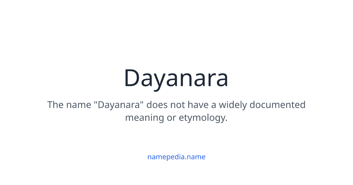 Dayanara - Meaning, Nicknames, Origins and More | Namepedia
