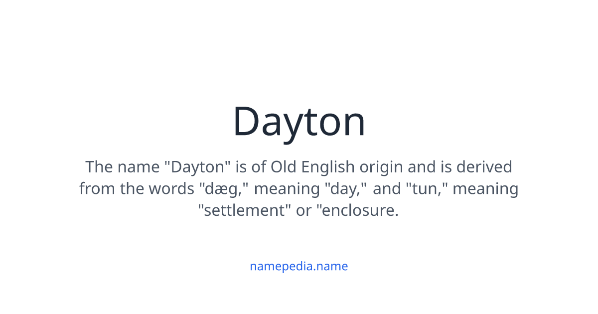 Dayton - Meaning, Nicknames, Origins and More | Namepedia