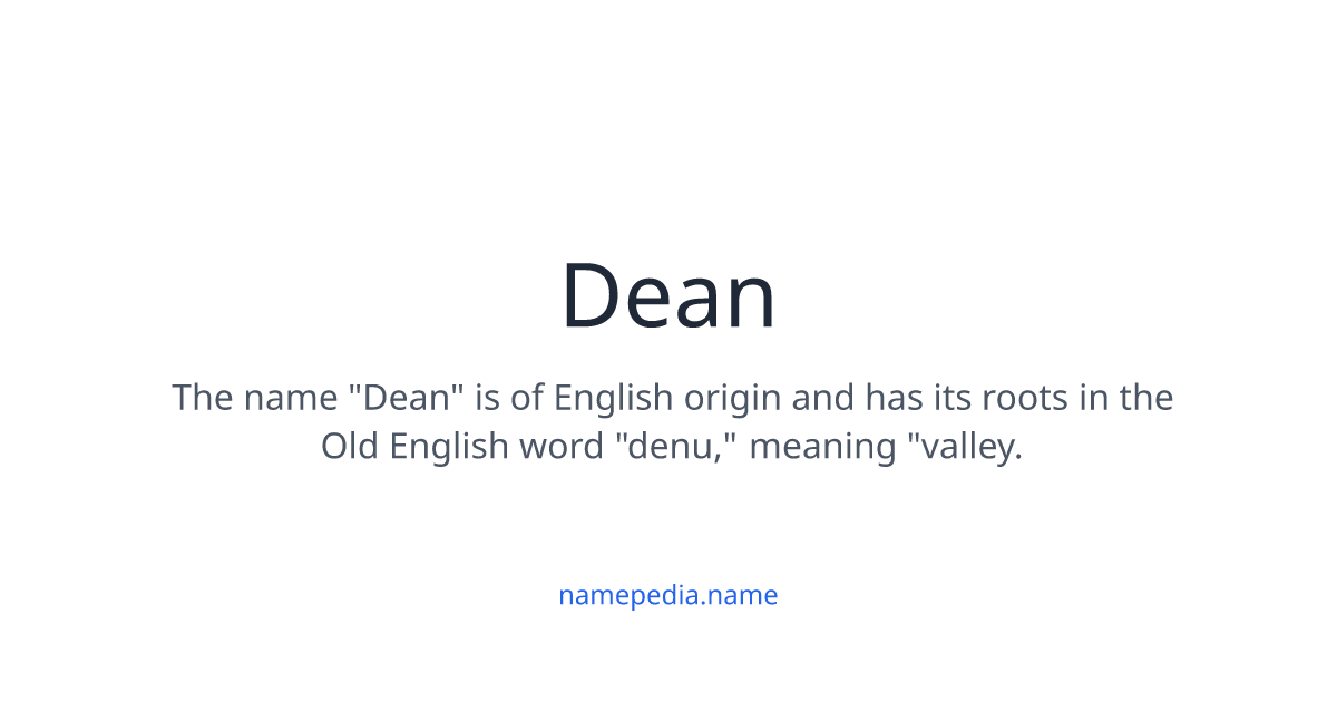 Dean - Meaning, Nicknames, Origins and More | Namepedia