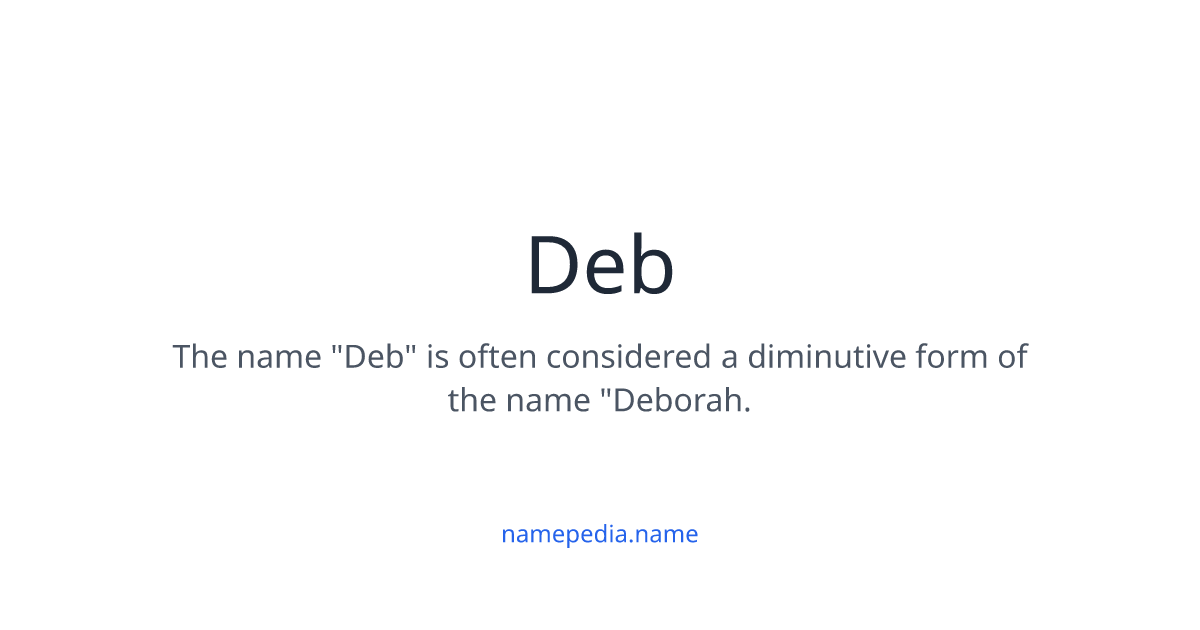 Deb Meaning, Origin, Nicknames & Popularity | Namepedia