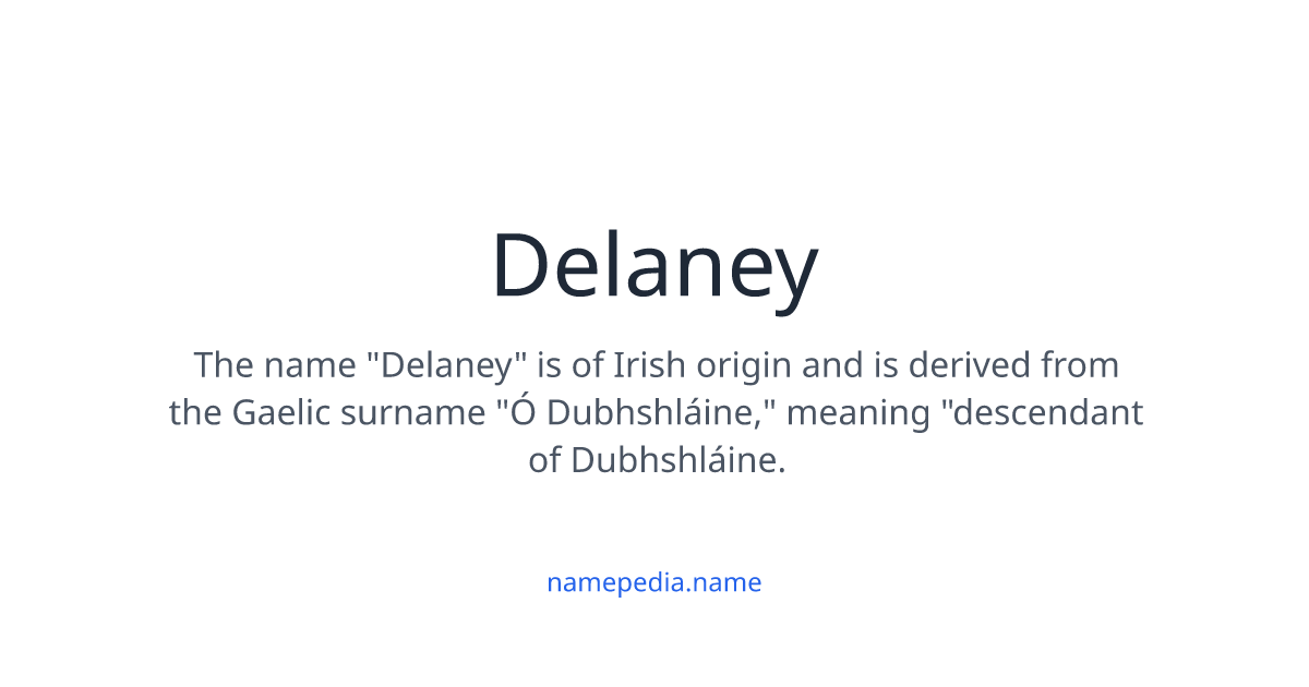 Delaney Meaning, Origin, Nicknames & Popularity | Namepedia