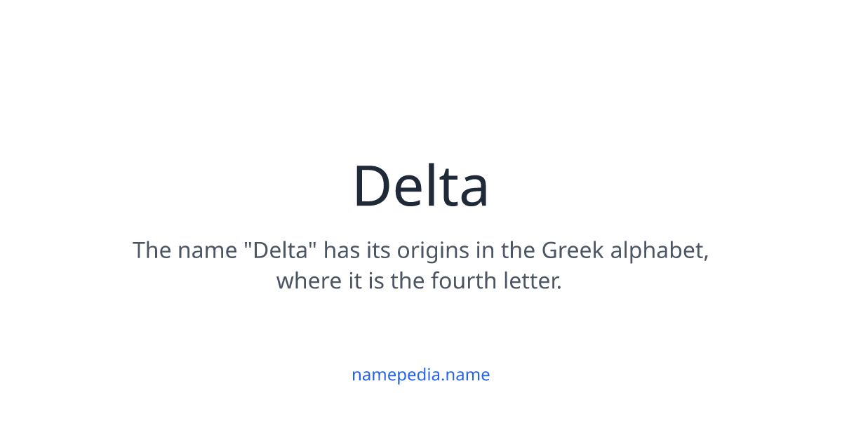 Delta - Meaning, Nicknames, Origins and More | Namepedia
