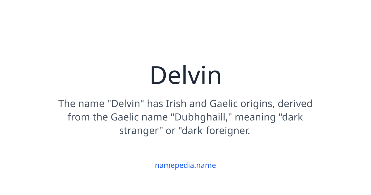 Delvin Meaning, Origin, Nicknames & Popularity | Namepedia