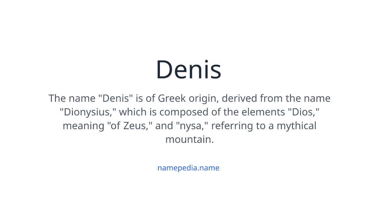 Denis - Meaning, Nicknames, Origins and More | Namepedia