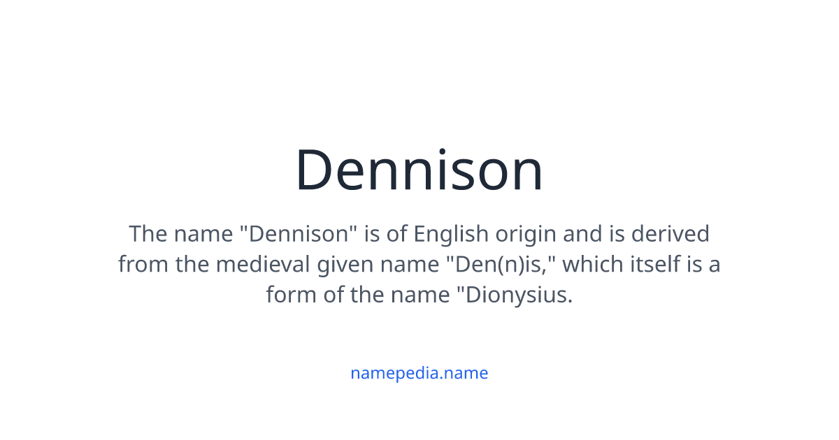 Dennison - Meaning, Nicknames, Origins and More | Namepedia